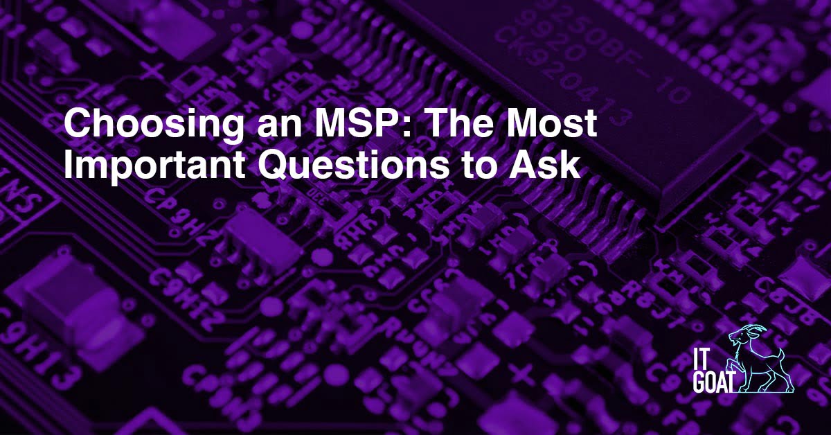 Choosing an MSP: The Most Important Questions to Ask - IT GOAT