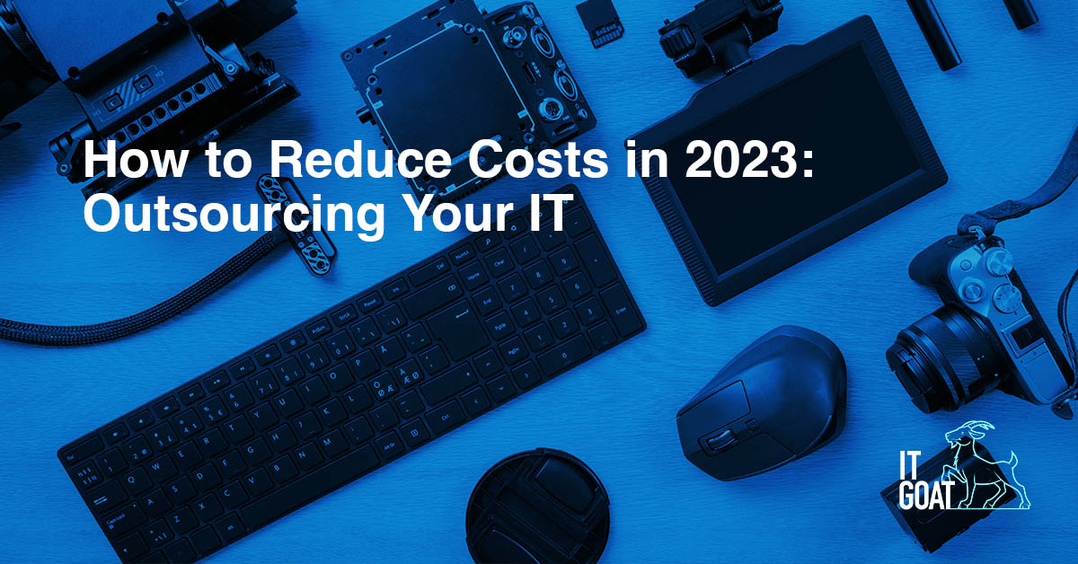How to Reduce Costs in 2023: Outsourcing Your IT - IT GOAT