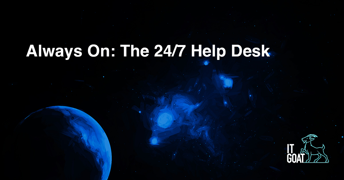 Always On: The 24/7 Help Desk - IT GOAT