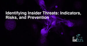 Identifying Insider Threats: Indicators, Risks, and Prevention - IT GOAT
