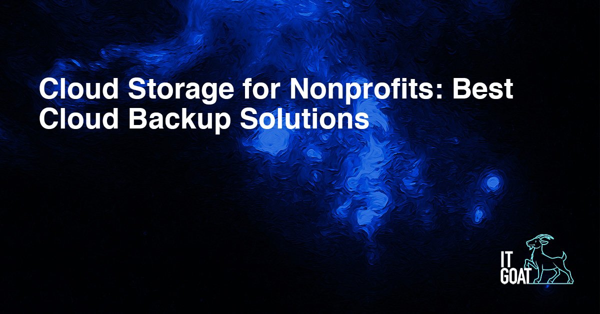 Cloud Storage for Nonprofits: Best Cloud Backup Solutions - IT GOAT