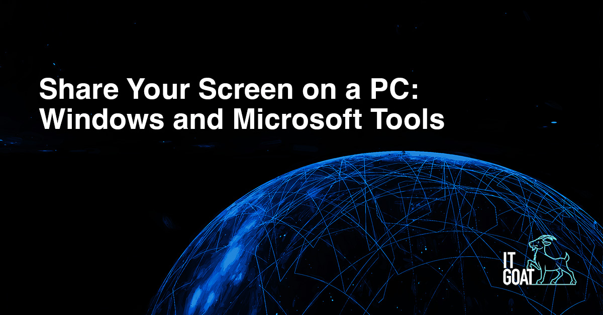 Share Your Screen on a PC: Windows and Microsoft Tools - IT GOAT