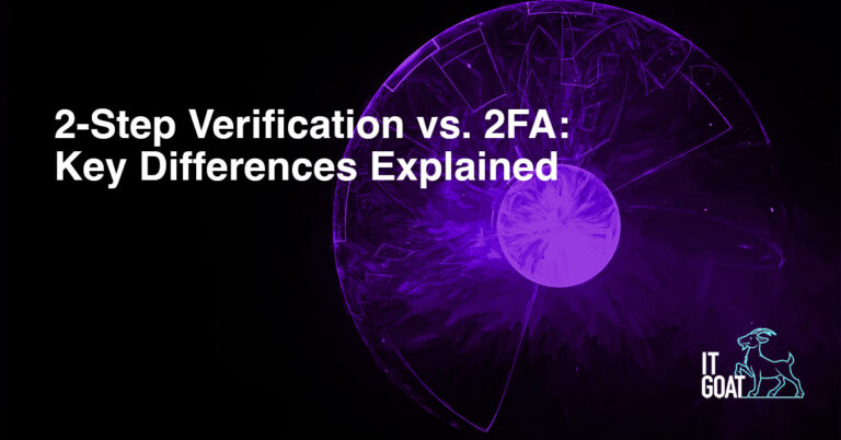 2-Step Verification vs. 2FA: Key Differences Explained - IT GOAT