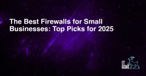 The Best Firewalls for Small Businesses: Top Picks for 2025 - IT GOAT