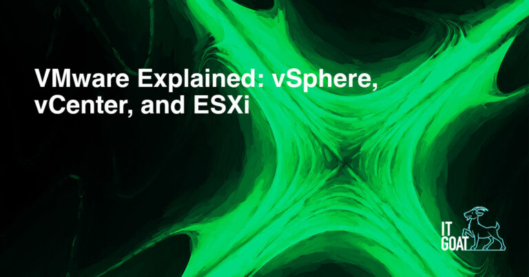 VMware Explained: vSphere, vCenter, and ESXi - IT GOAT