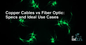 Copper Cables vs Fiber Optic: Specs and Ideal Use Cases - IT GOAT
