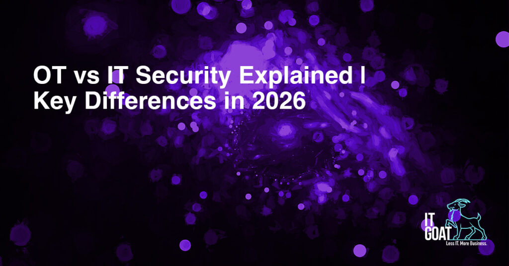 OT vs IT Security Explained | Key Differences in 2026 - IT GOAT